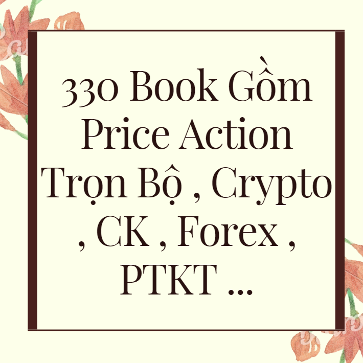 330 Book Gồm Price Action Trọn Bộ , Crypto , CK , Forex , PTKT ...
