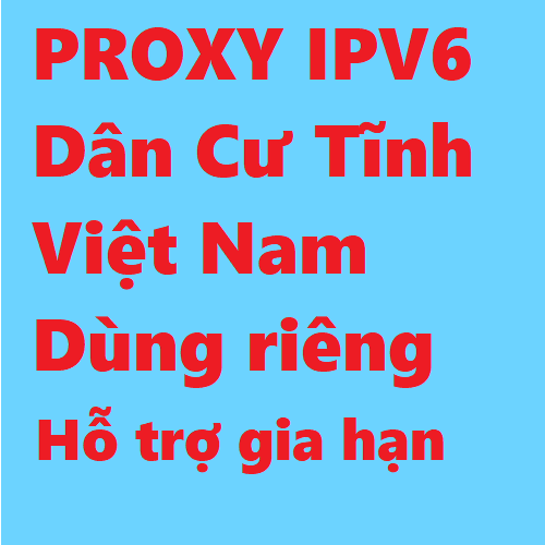 Chọn Mua Proxy IPv6 Dân Cư Tĩnh Việt Nam Chất Lượng Tại Đây - Tạp hóa MMO
