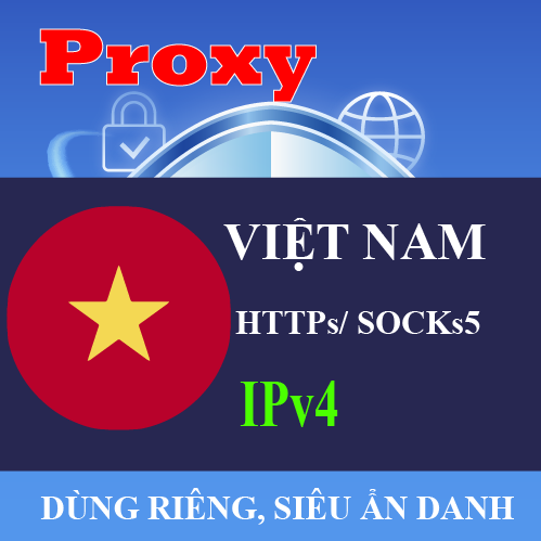 Proxy IPv4 Việt Nam (VN), Proxy ẩn danh cá nhân HTTPs/SOCKS5 giá rẻ - Tạp hóa MMO