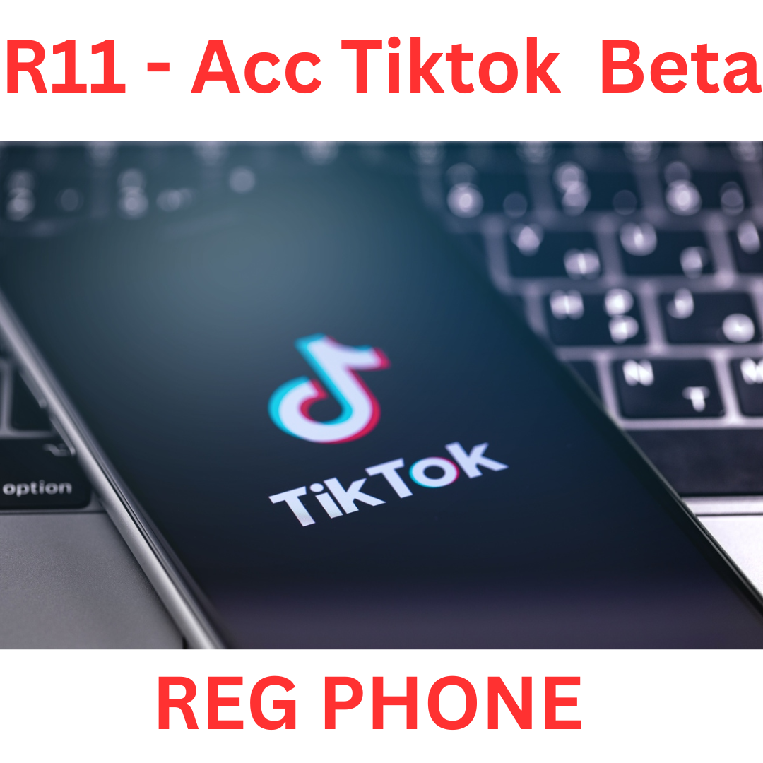R11- Acc Tiktok Beta - Quỹ Tạo Từ Phone Siêu Chất - Tạp hóa MMO