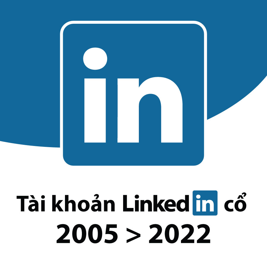 Tài khoản LinkedIn cổ người dùng random 2005 > 2022 - Tạp hóa MMO